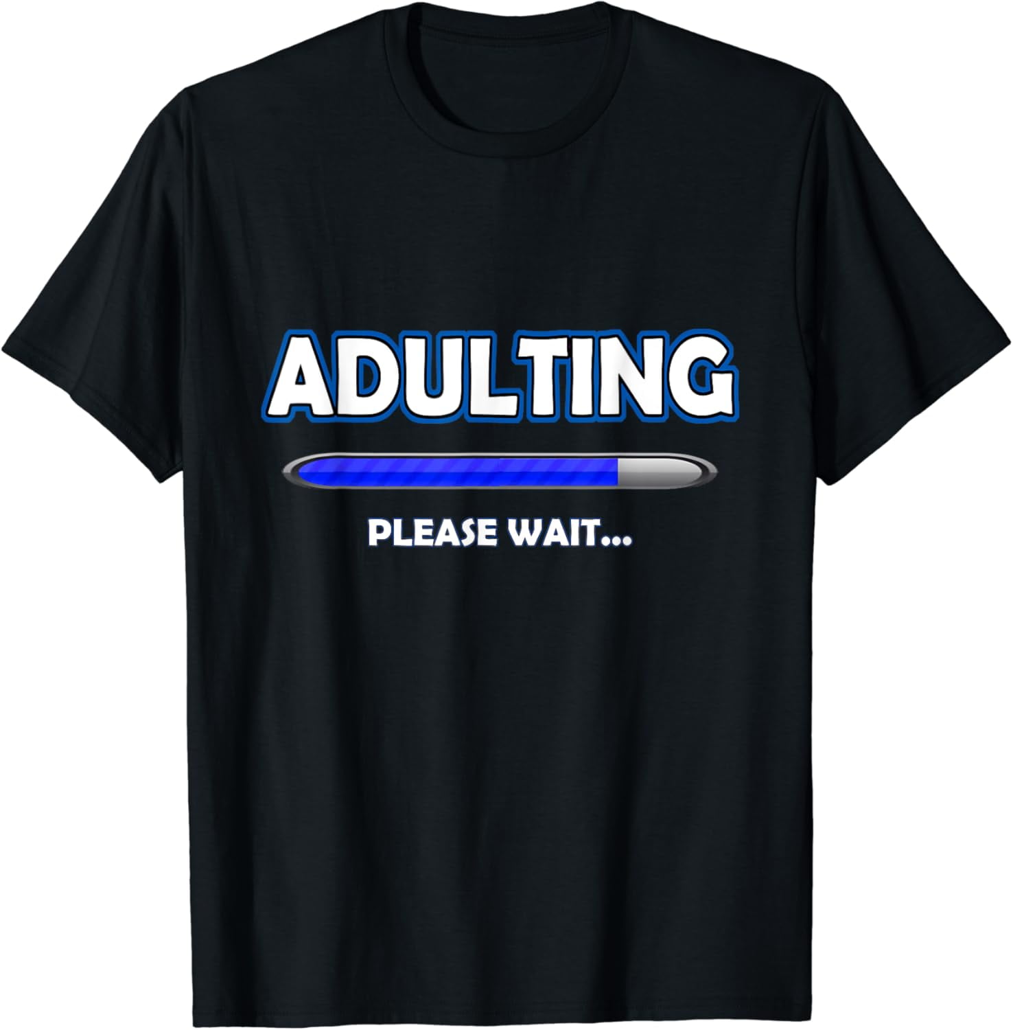 Adulting Please Wait T-Shirt - 18th Birthday Gifts Funny T-Shirt ...