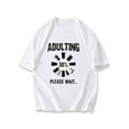Adulting T Shirt Black 30 Percent Loading Please Wait Graphic Print ...