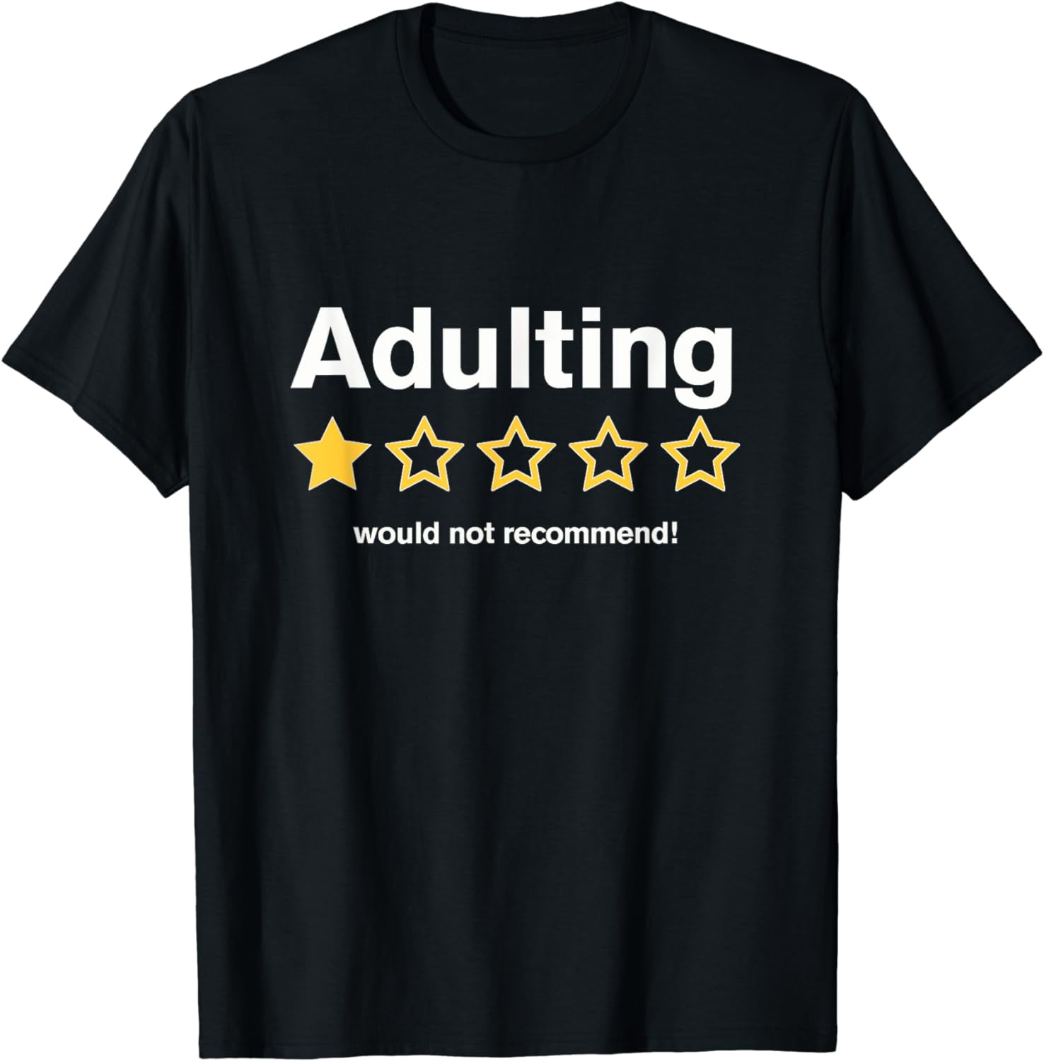 Adulting Would Not Recommend Funny Review One Star T-Shirt - Walmart.com