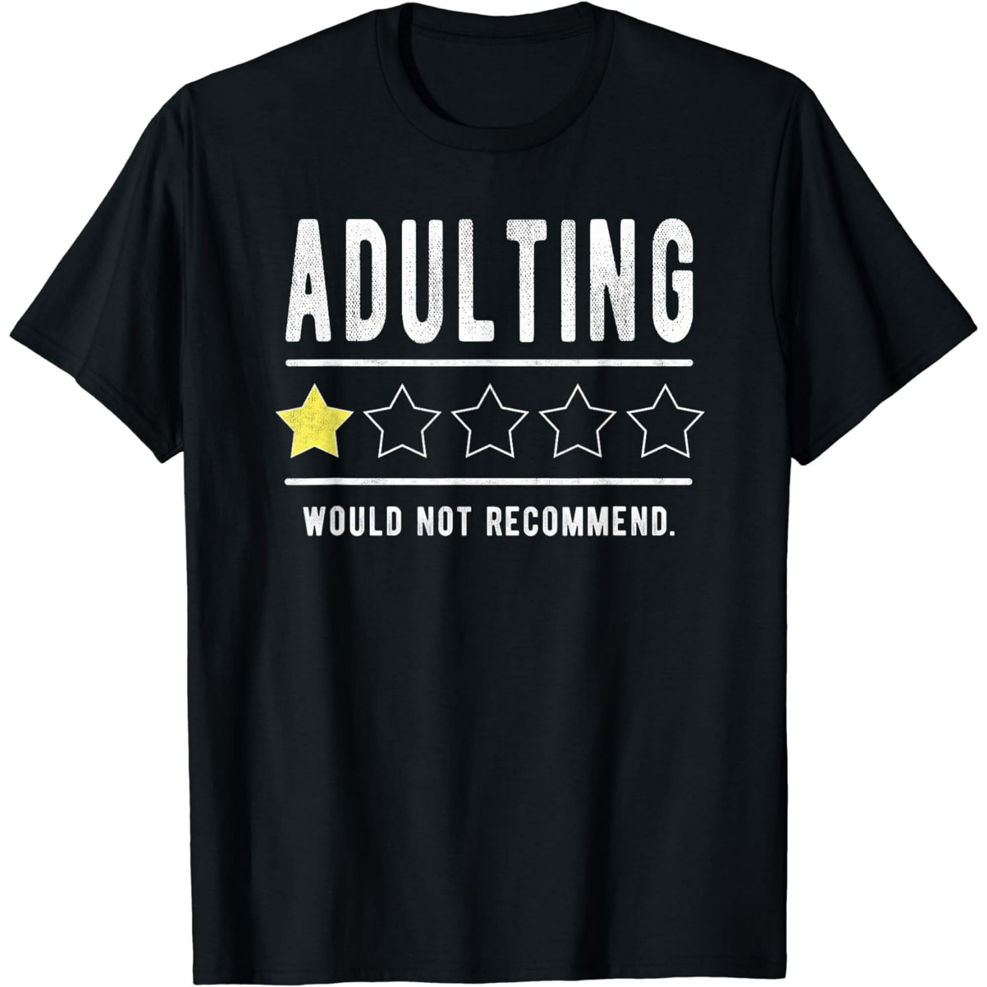 Adulting Would Not Recommend Funny Sayings One Star Adulting T-Shirt ...