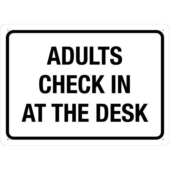 Adults Check In At The Desk Sign Outdoor Signs Aluminum 12X8 Inch Uv ...