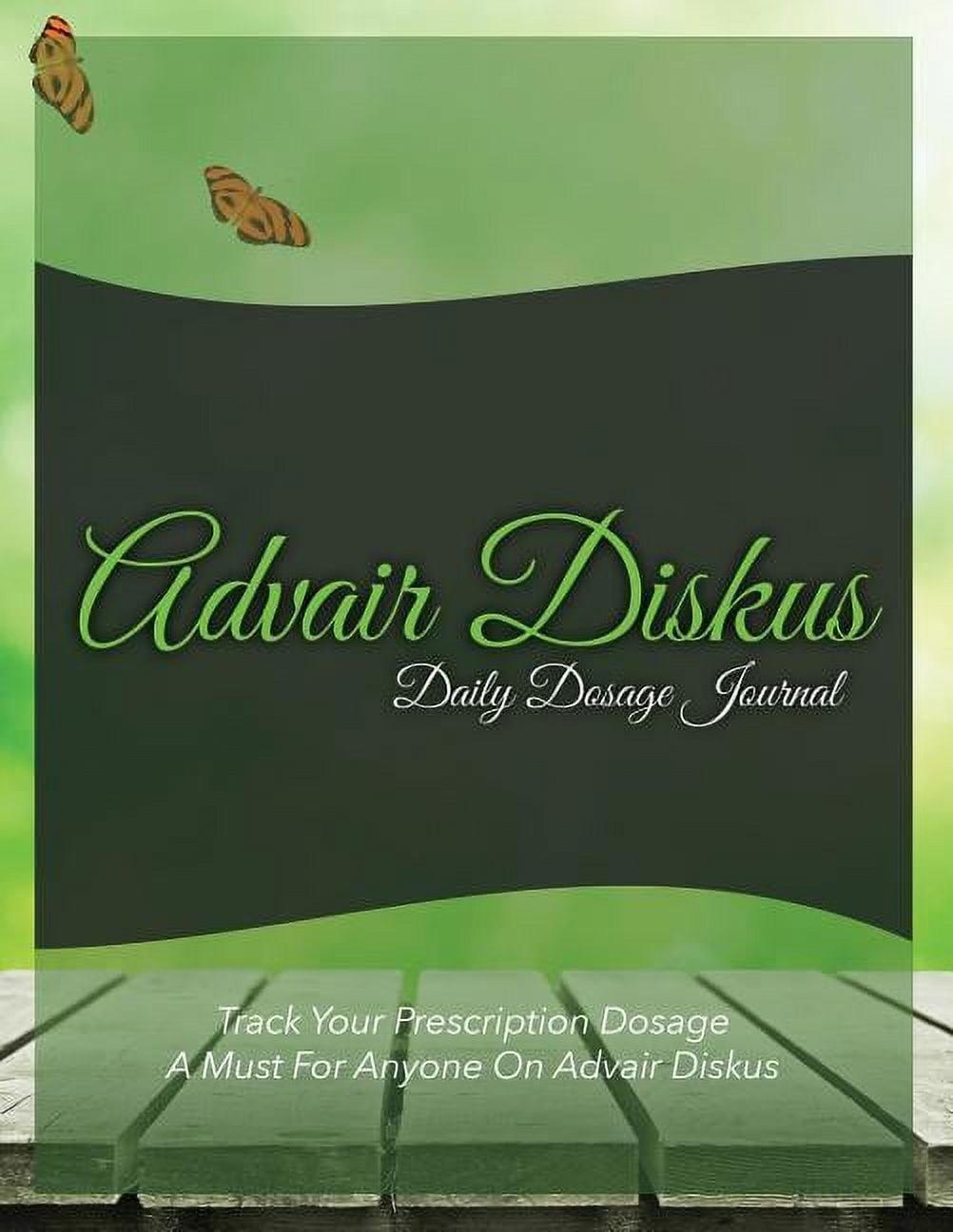 Advair Diskus Daily Dosage Journal: Track Your Prescription Dosage: A ...