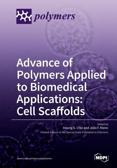 Advance of Polymers Applied to Biomedical Applications: Cell Scaffolds (Other) - Walmart.com