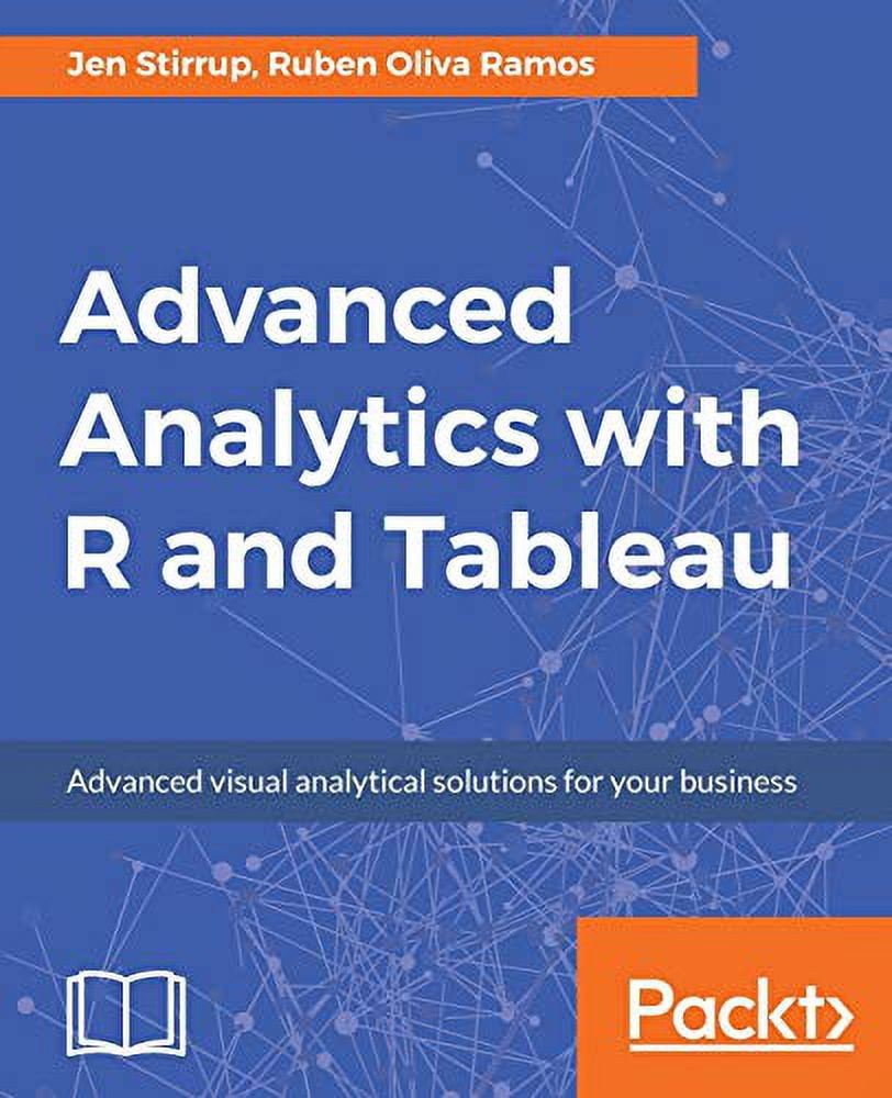 Pre-Owned Advanced Analytics with R and Tableau: Advanced analytics using data classification ...