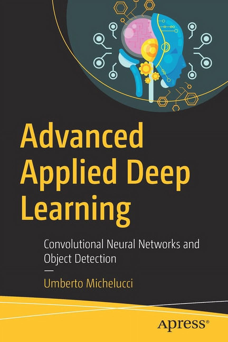 Advanced Applied Deep Learning: Convolutional Neural Networks and ... Advanced Applied Deep Learning: Convolutional Neural Networks and ...