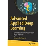 Advanced Applied Deep Learning: Convolutional Neural Networks and Object Detection, (Paperback ...