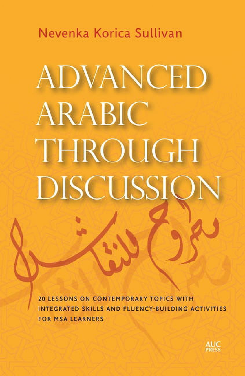 Advanced Arabic Through Discussion: 20 Lessons on Contemporary Topics ...