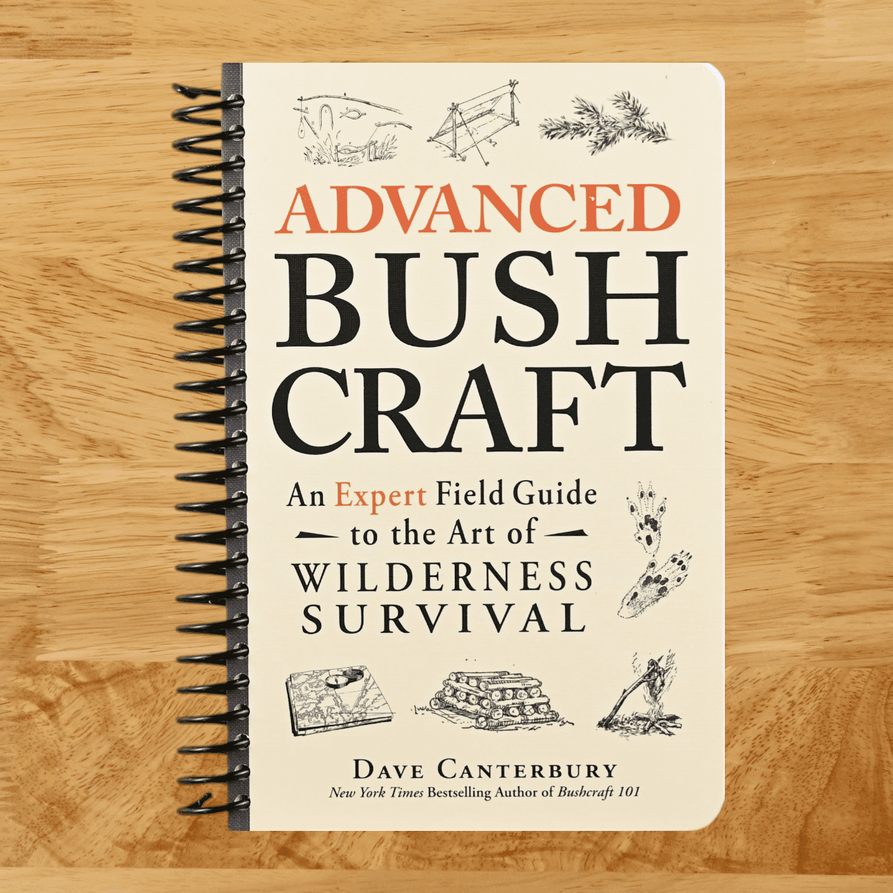 Advanced Bushcraft: An Expert Field Guide to the Art of Wilderness ...
