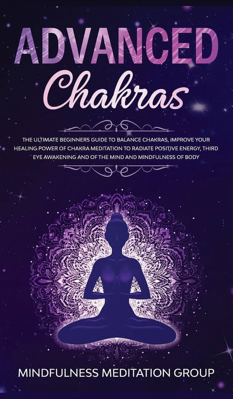 Advanced Chakras: The Ultimate Beginners Guide to Balance Chakras ...