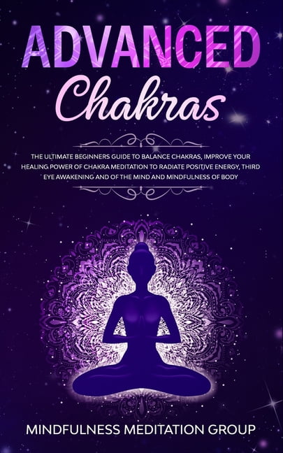 Advanced Chakras: The Ultimate Beginners Guide to Balance Chakras ...
