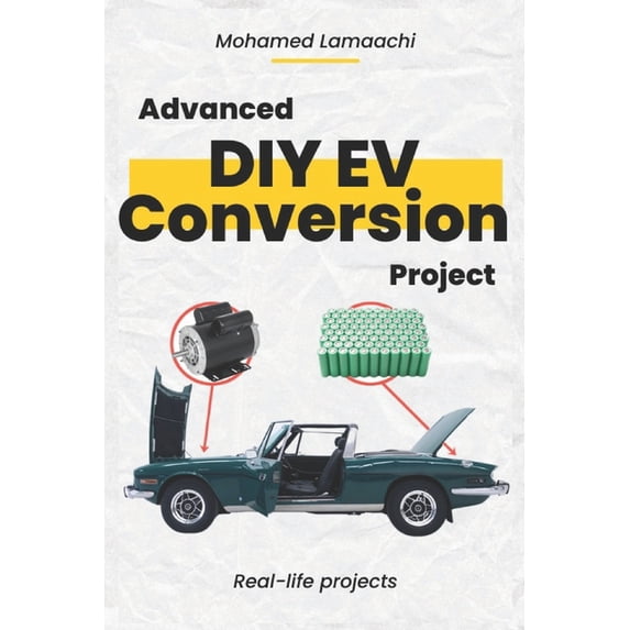 Advanced DIY EV Conversion Project: Get the full EV conversion process ...