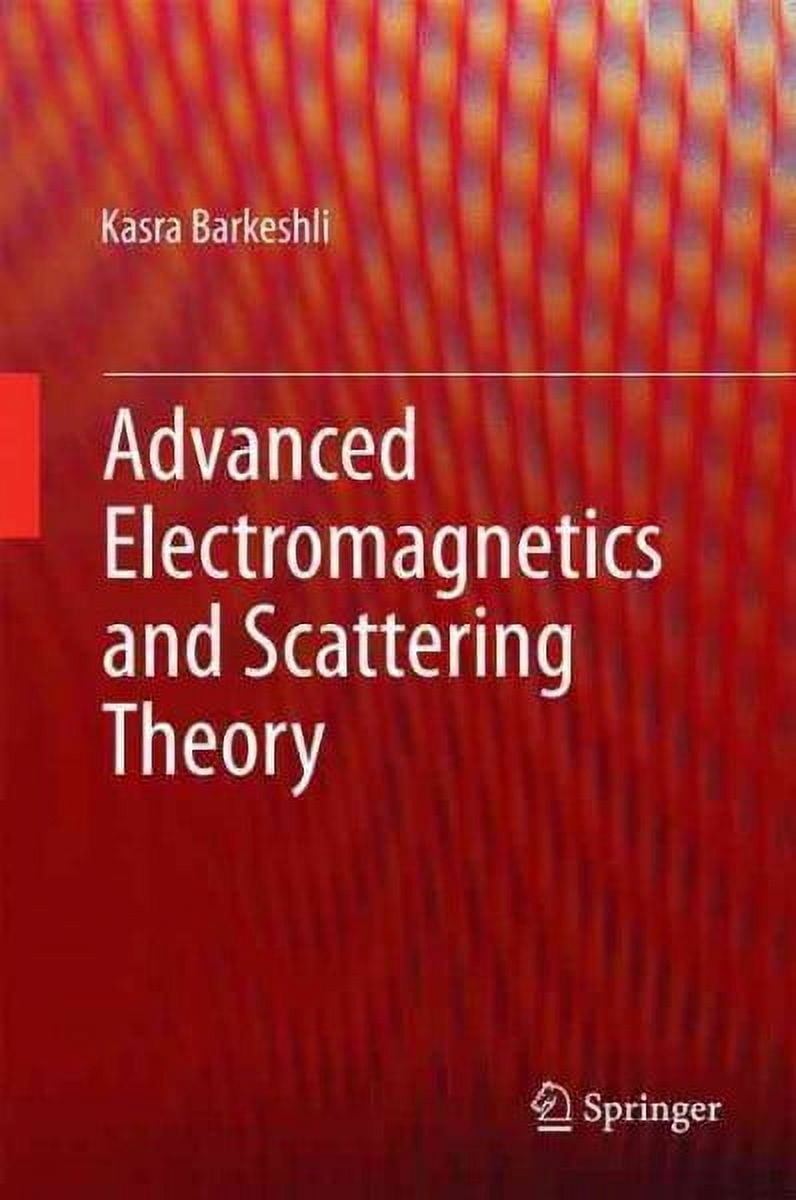 Advanced Electromagnetics and Scattering Theory (Hardcover) - Walmart.com