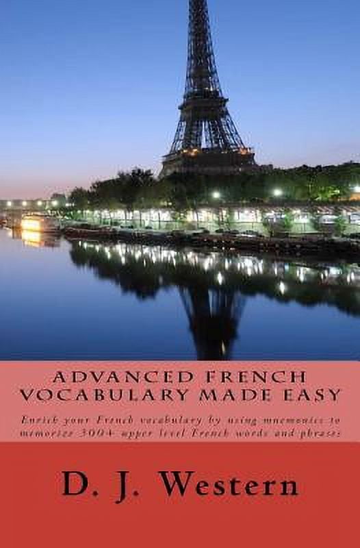 Advanced French Vocabulary Made Easy : Enrich Your French Vocabulary by ...