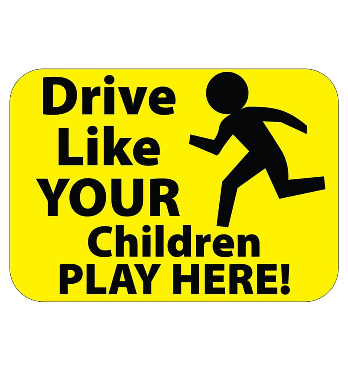 Drive Like Your Children Play Here Yard Sign - Walmart.com