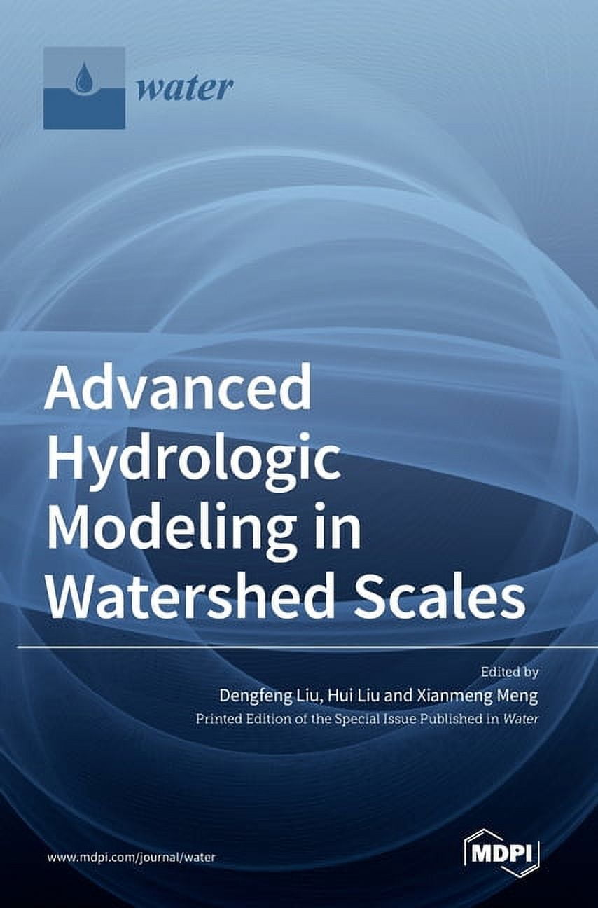 Advanced Hydrologic Modeling in Watershed Scales (Hardcover) - Walmart.com