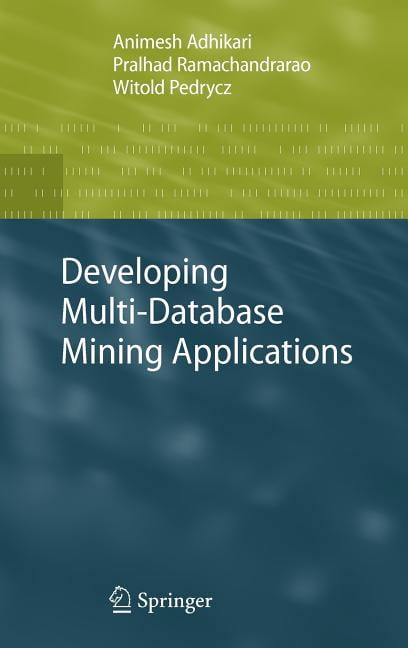 Advanced Information and Knowledge Processing: Developing Multi-Database Mining Applications ...