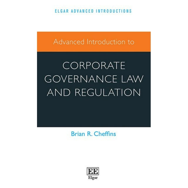 Advanced Introduction to Corporate Governance Law and Regulation ...