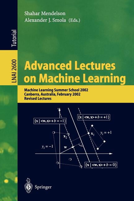 Advanced Lectures on Machine Learning: Machine Learning Summer School ...