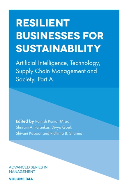 Advanced Management Resilient Businesses for Sustainability: Artificial ...