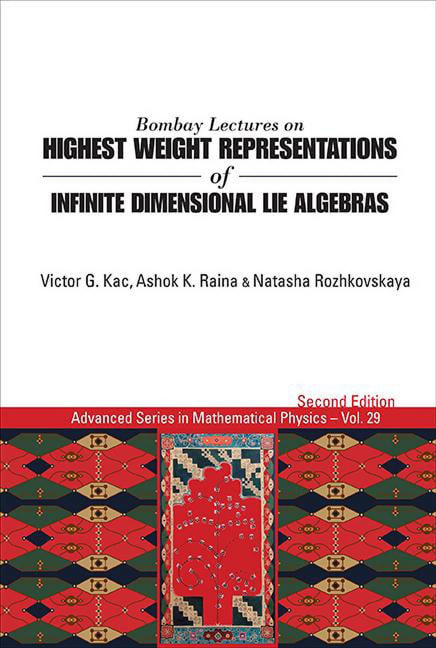 Advanced Mathematical Physics Bombay Lectures on Highest Weight Representations of Infinite ...