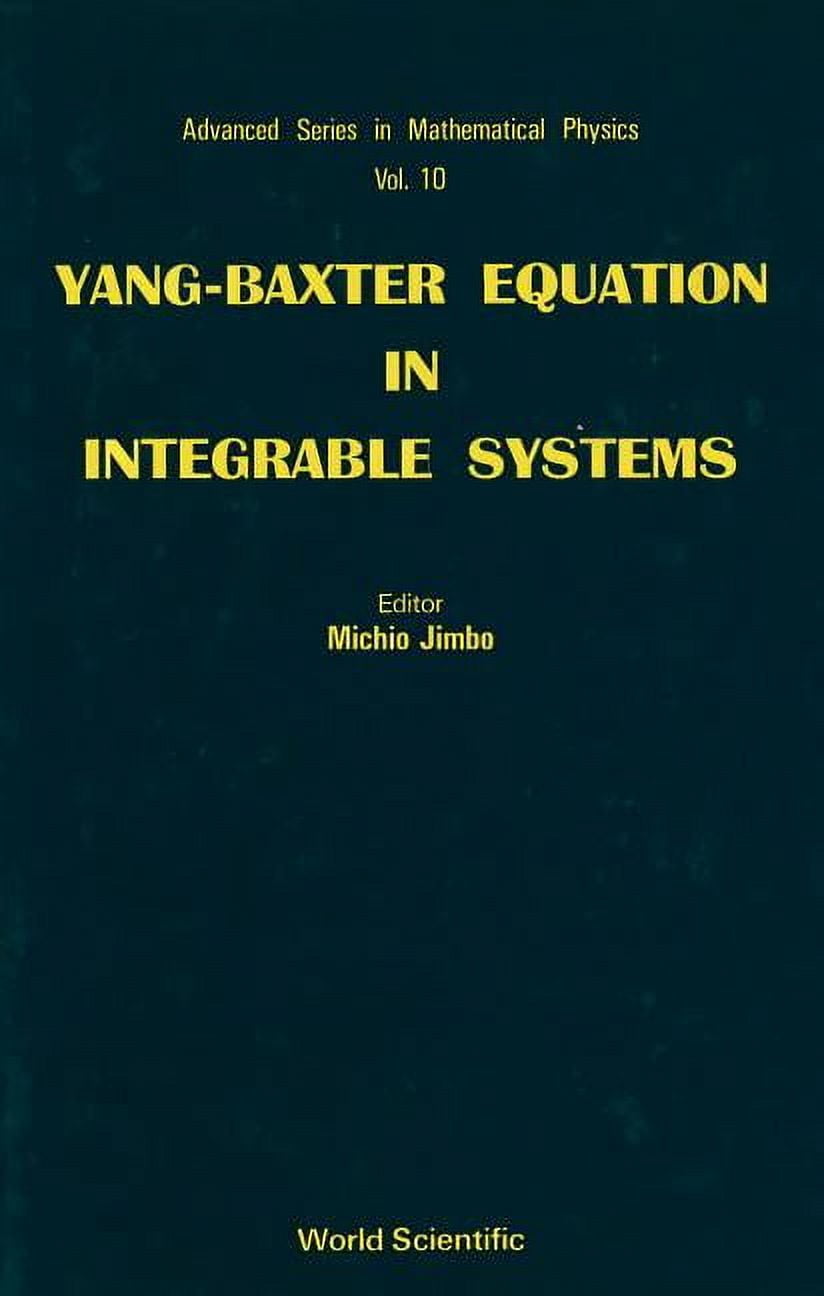 Advanced Mathematical Physics: Yang-Baxter Equation in Integrable ...