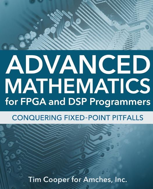 Advanced Mathematics for FPGA and DSP Programmers - Walmart.com