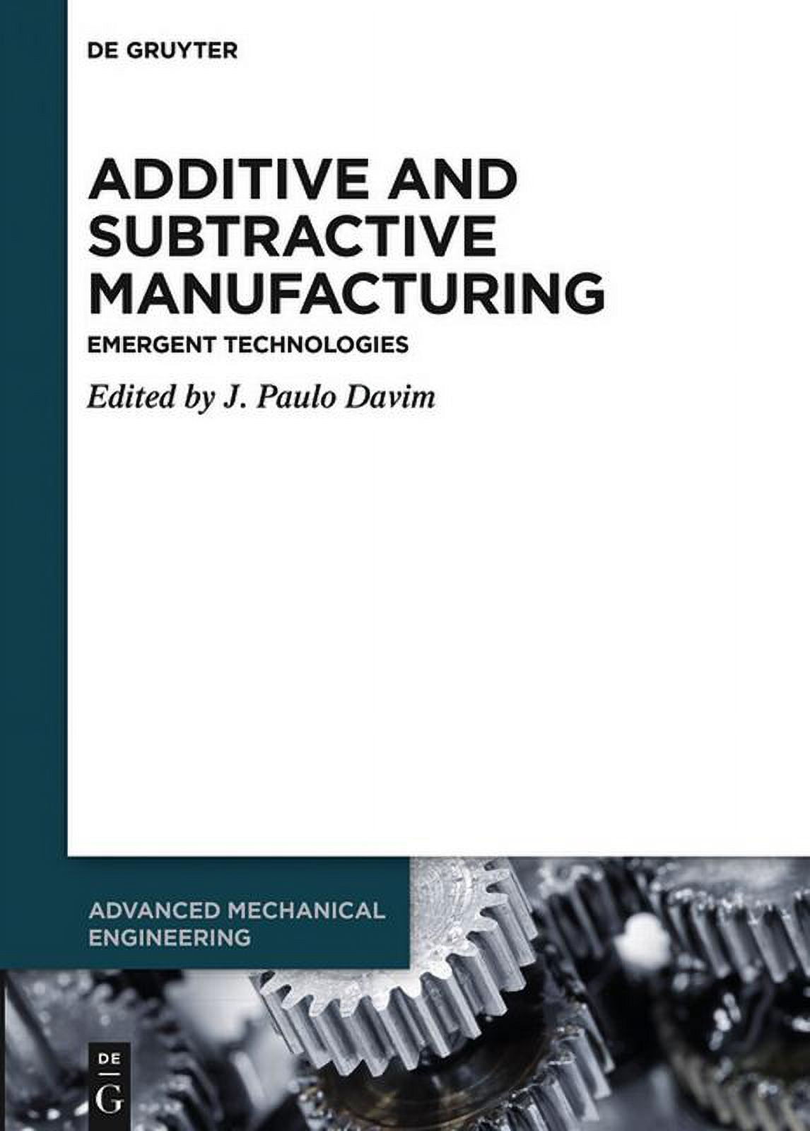 Advanced Mechanical Engineering Additive and Subtractive Manufacturing ...