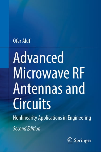 Advanced Microwave RF Antennas and Circuits: Nonlinearity Applications in Engineering (Hardcover ...