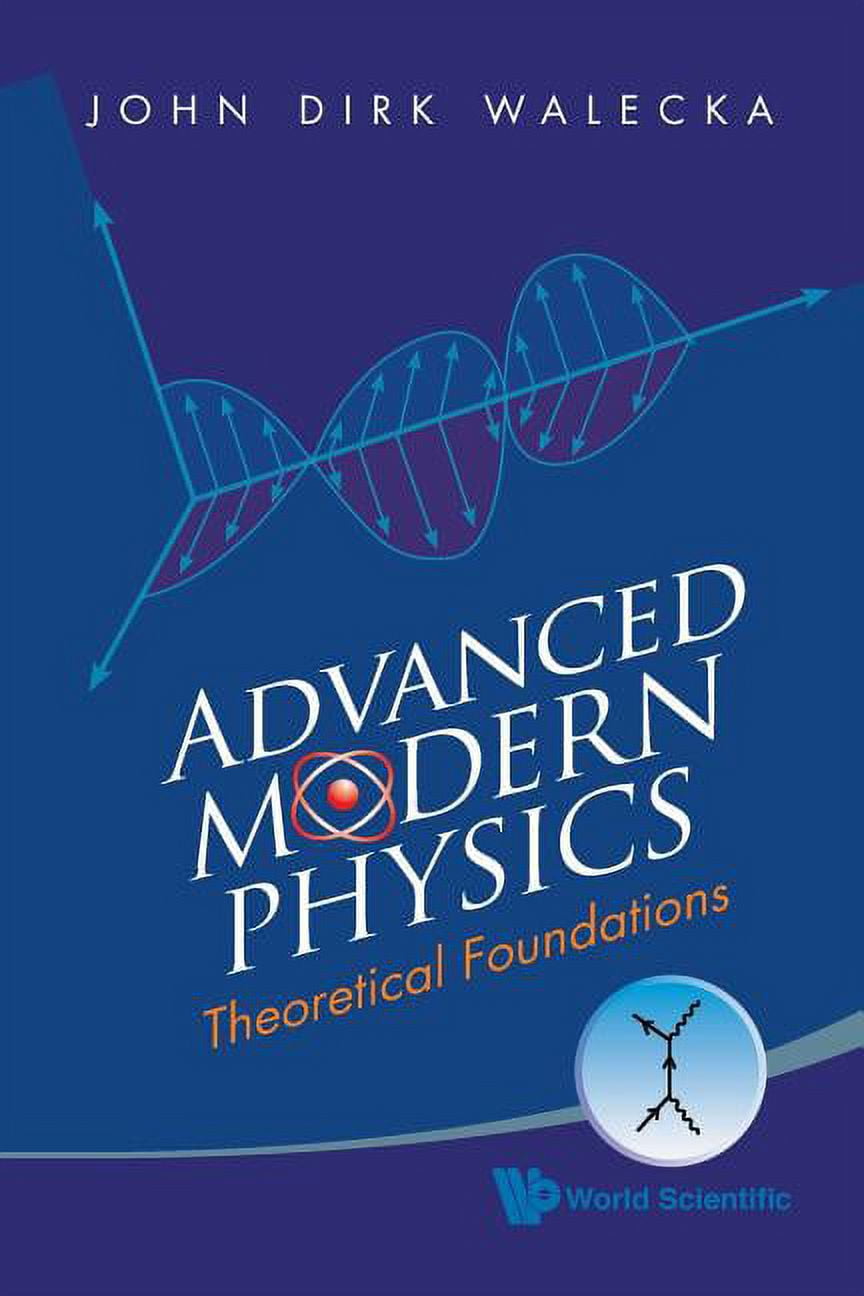 Advanced Modern Physics: Theoretical Foundations, (Paperback) - Walmart.com