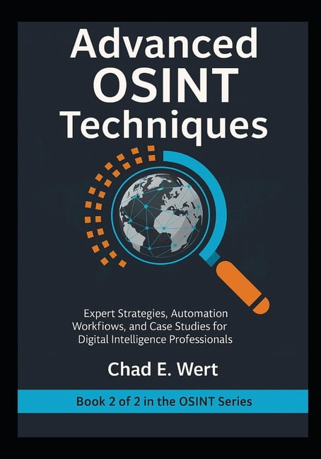 Osint Mastery: From Fundamentals to Adva Advanced OSINT Techniques ...
