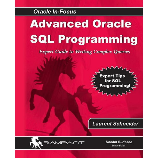 Advanced Oracle SQL Programming : The Expert Guide to Writing Complex ... Advanced Oracle SQL Programming : The Expert Guide to Writing Complex ...