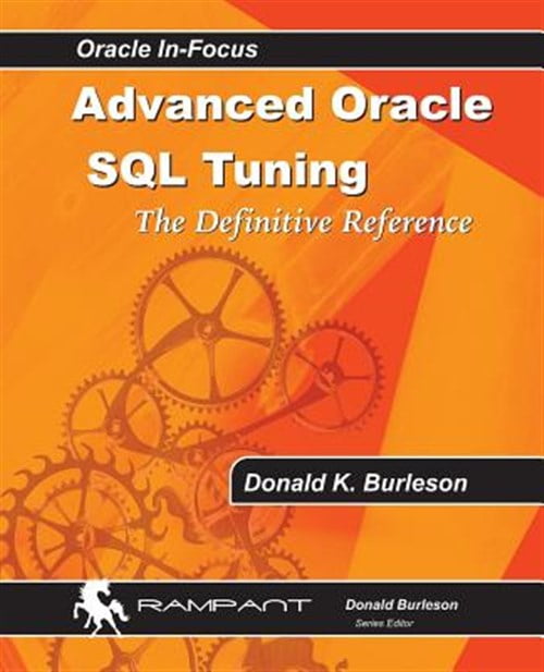 Advanced Oracle SQL Tuning: The Definitive Reference (Paperback ...