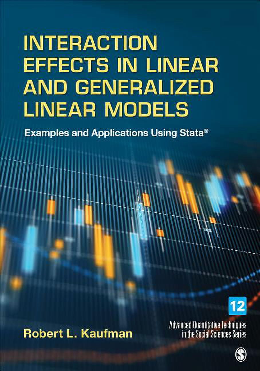 Advanced Quantitative Techniques in the Interaction Effects in Linear and Generalized Linear ...