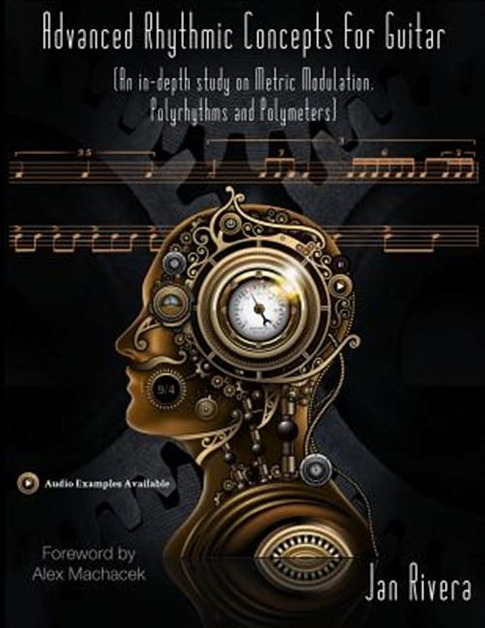 Advanced Rhythmic Concepts for Guitar; Foreword by Alex Machacek: (An ...