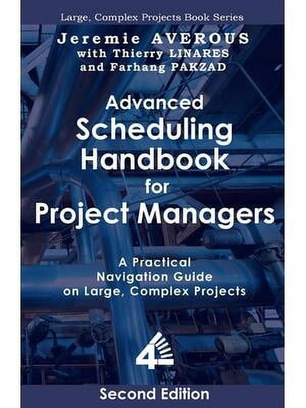 Advanced Scheduling Handbook for Project Managers (2nd Edition) : A ...
