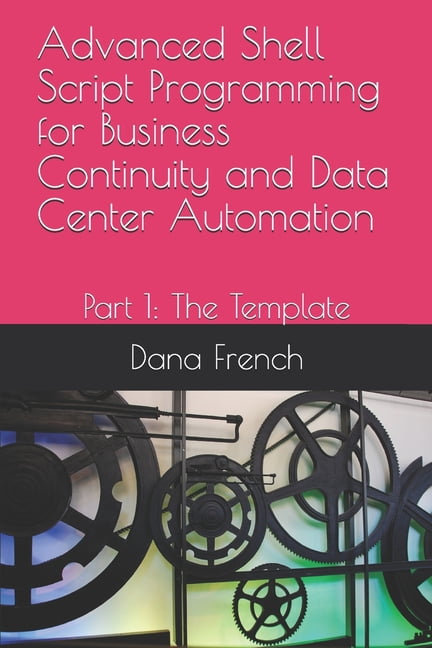 Advanced Shell Script Programming for Business Continuity and Data ...