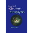 Advanced Stellar Astrophysics, (Hardcover) - Walmart.com