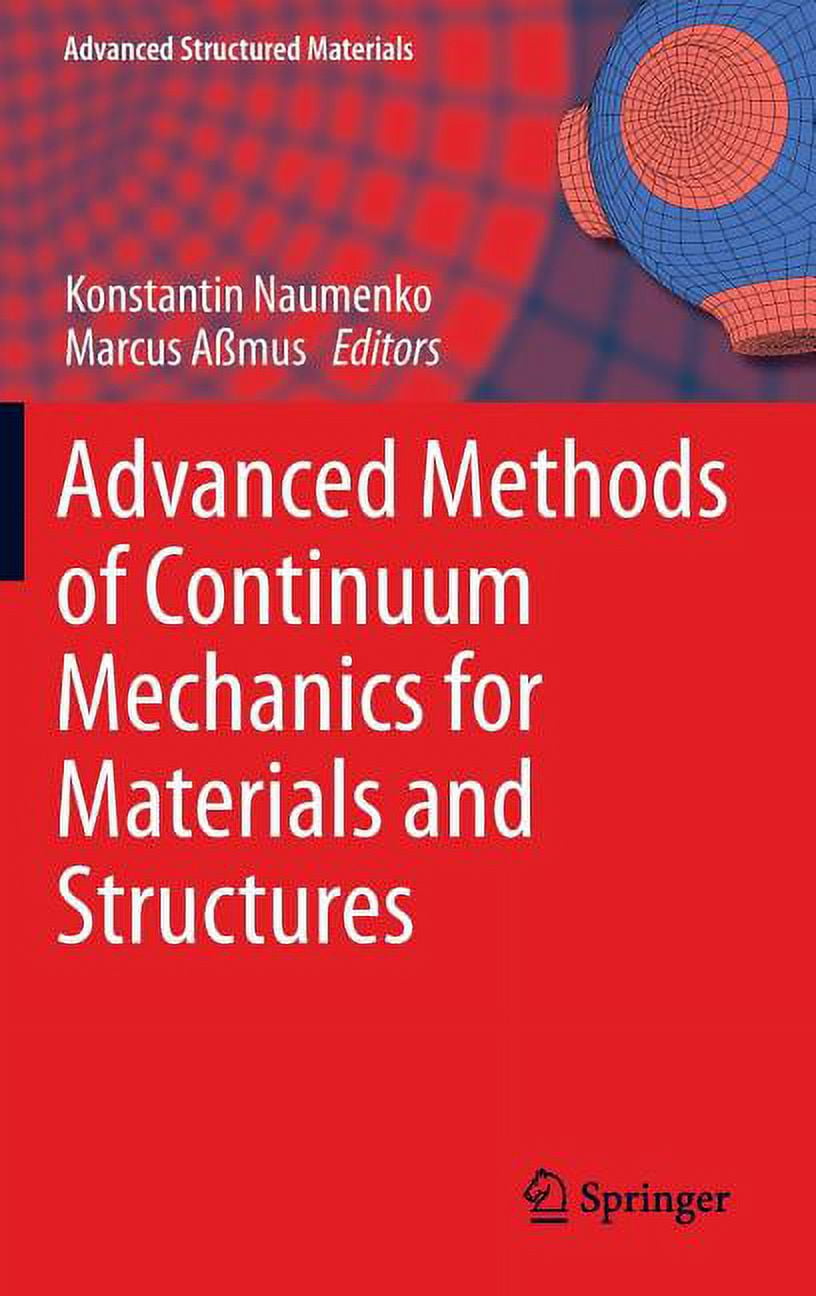 Advanced Structured Materials Advanced Methods of Continuum Mechanics for Materials and ...