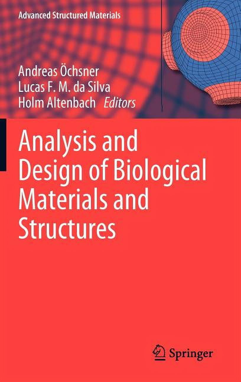 Advanced Structured Materials: Analysis and Design of Biological Materials and Structures ...