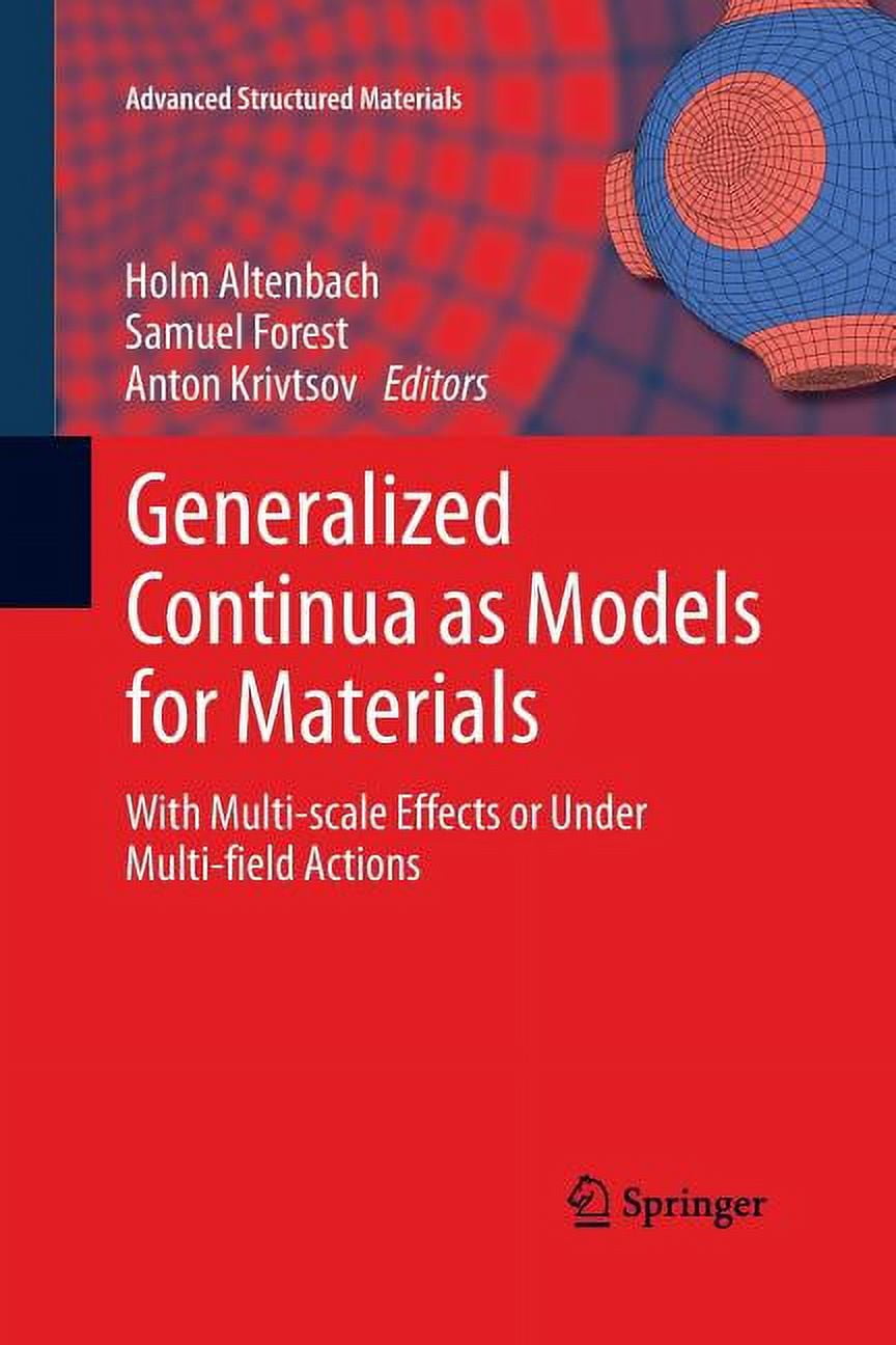 Advanced Structured Materials: Generalized Continua as Models for Materials: With Multi-Scale ...
