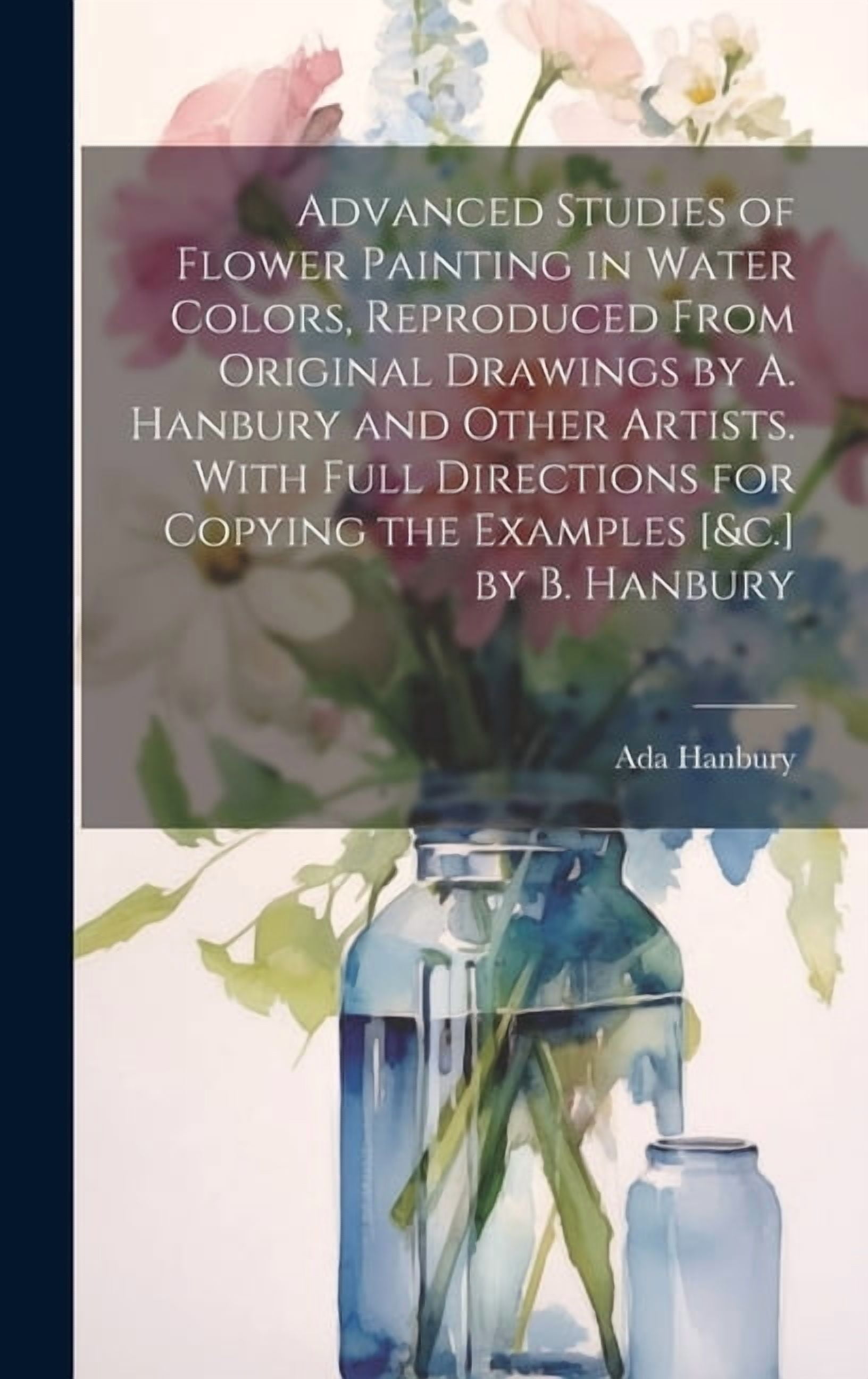 Advanced Studies of Flower Painting in Water Colors, Reproduced From ...