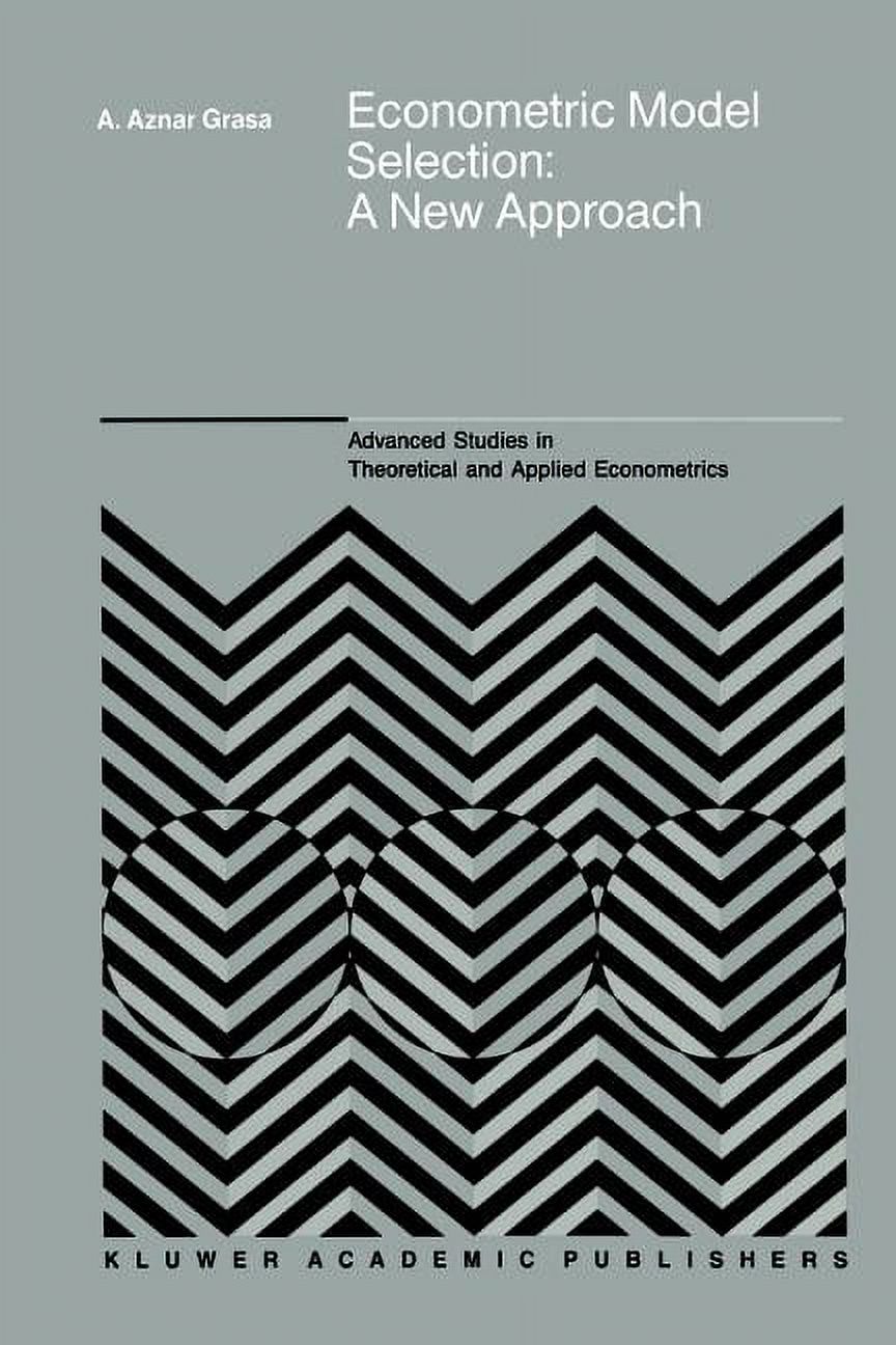 Advanced Studies in Theoretical and Appl Econometric Model Selection: A ...