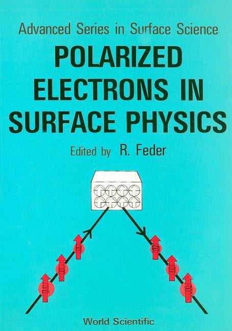 Advanced Surface Science Polarized Electrons in Surface... (V1), Book 1, (Hardcover) - Walmart.com