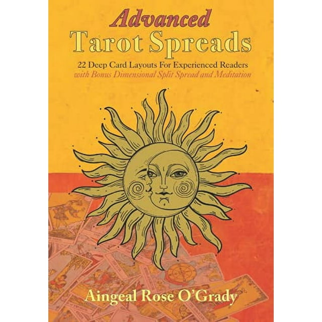 Advanced Tarot Spreads: 22 Deep Card Layouts for Experienced Readers ...