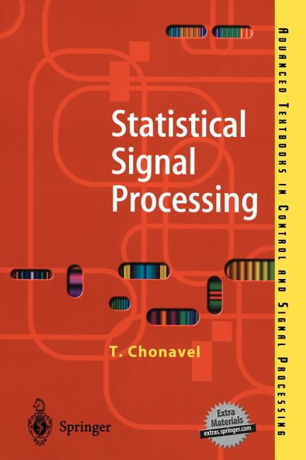Advanced Textbooks in Control and Signal Processing: Statistical Signal ...