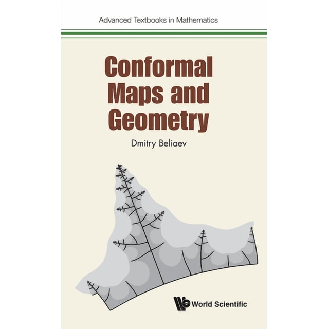 Advanced Textbooks in Mathematics Conformal Maps and Geometry, Book 0 ...