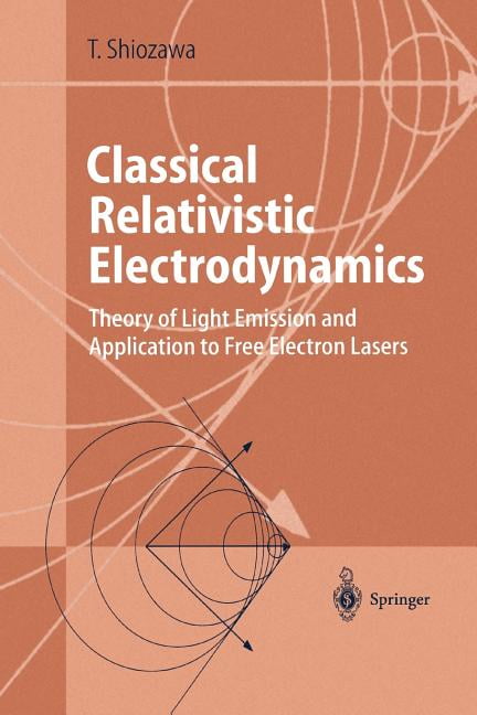 Advanced Texts in Physics Classical Relativistic Electrodynamics ...