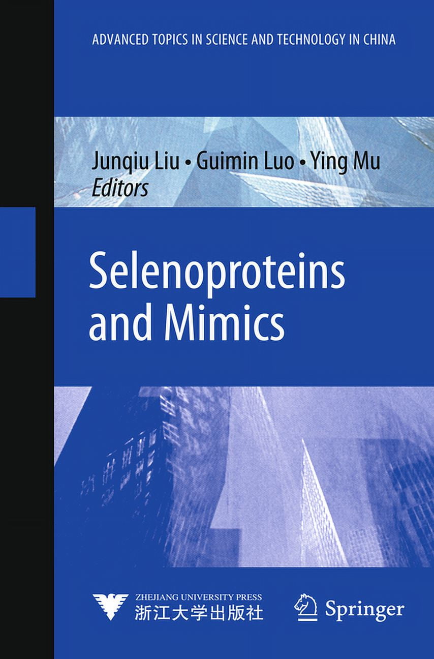 Advanced Topics in Science and Technolog Selenoproteins and Mimics ...