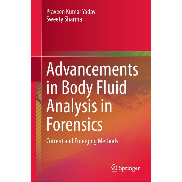 Advancements in Body Fluid Analysis in Forensics: Current and Emerging Methods, (Hardcover ...