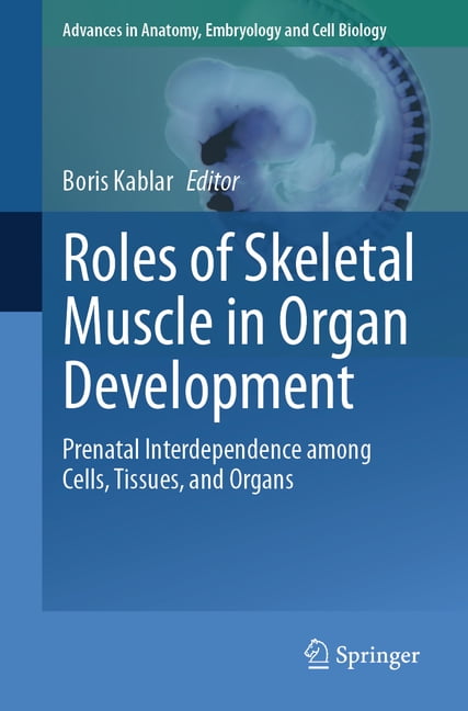 Advances in Anatomy, Embryology and Cell Biology: Roles of Skeletal ...